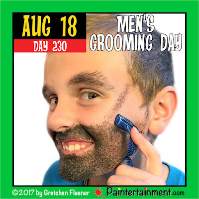Celebrate Day 230: “Men’s Grooming Day!” – Paintertainment