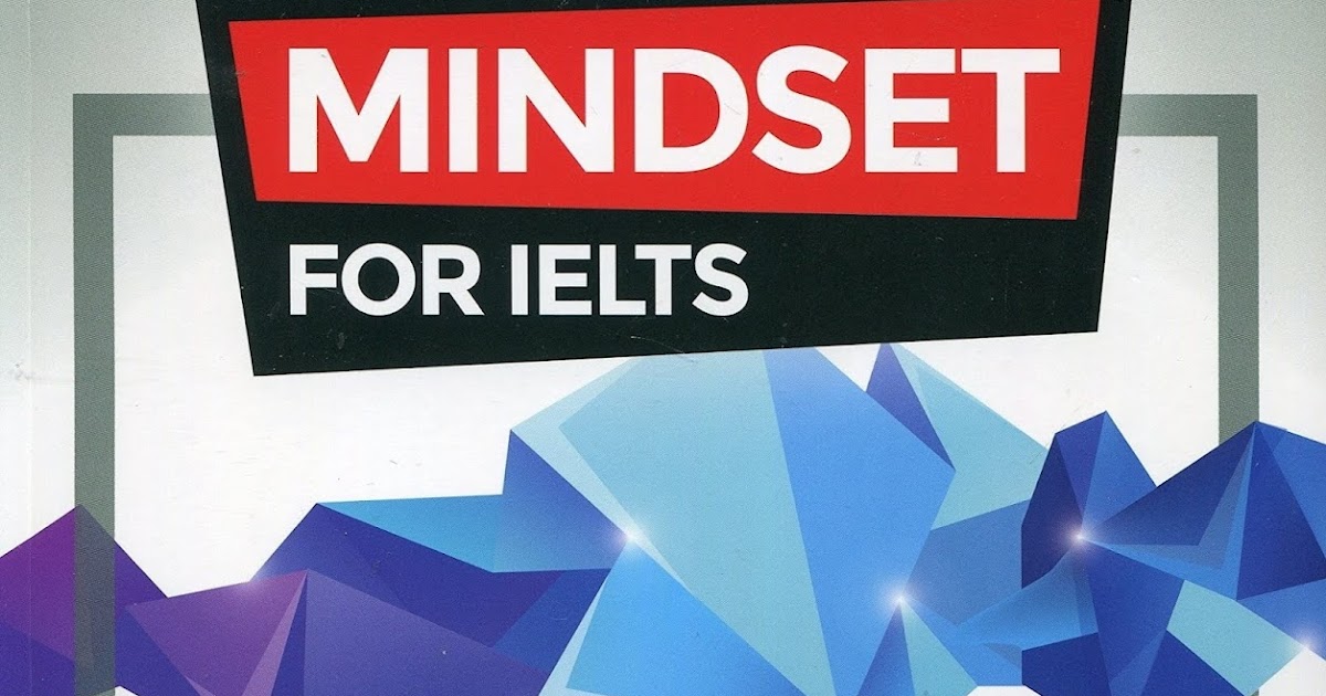 Trọn Bộ Cambridge Mindset for IELTS Foundation, 1, 2, 3 (Bản đầy đủ nhất)