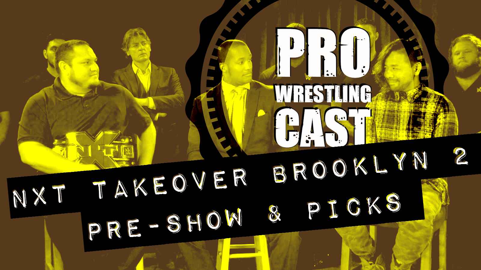 Pro Wrestling Cast: WWE NXT TakeOver Brooklyn 2 pre-show and picks ...