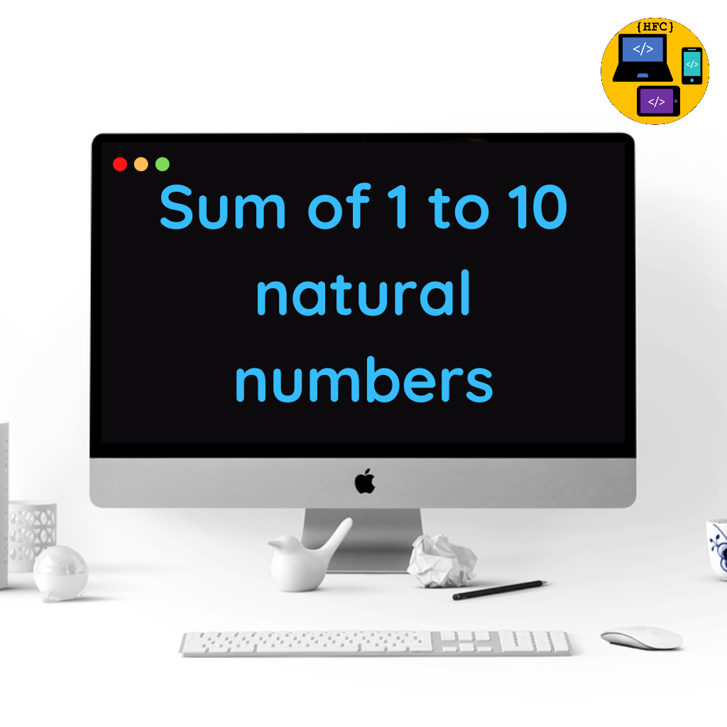 Sum Of First 10 Natural Numbers Do While Loop C Programming sum-of-first-10-natural-numbers-do-while-loop-c-programming