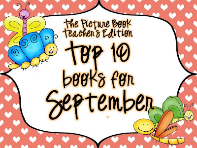 Top 10 Books for September | The Picture Book Teacher's Edition