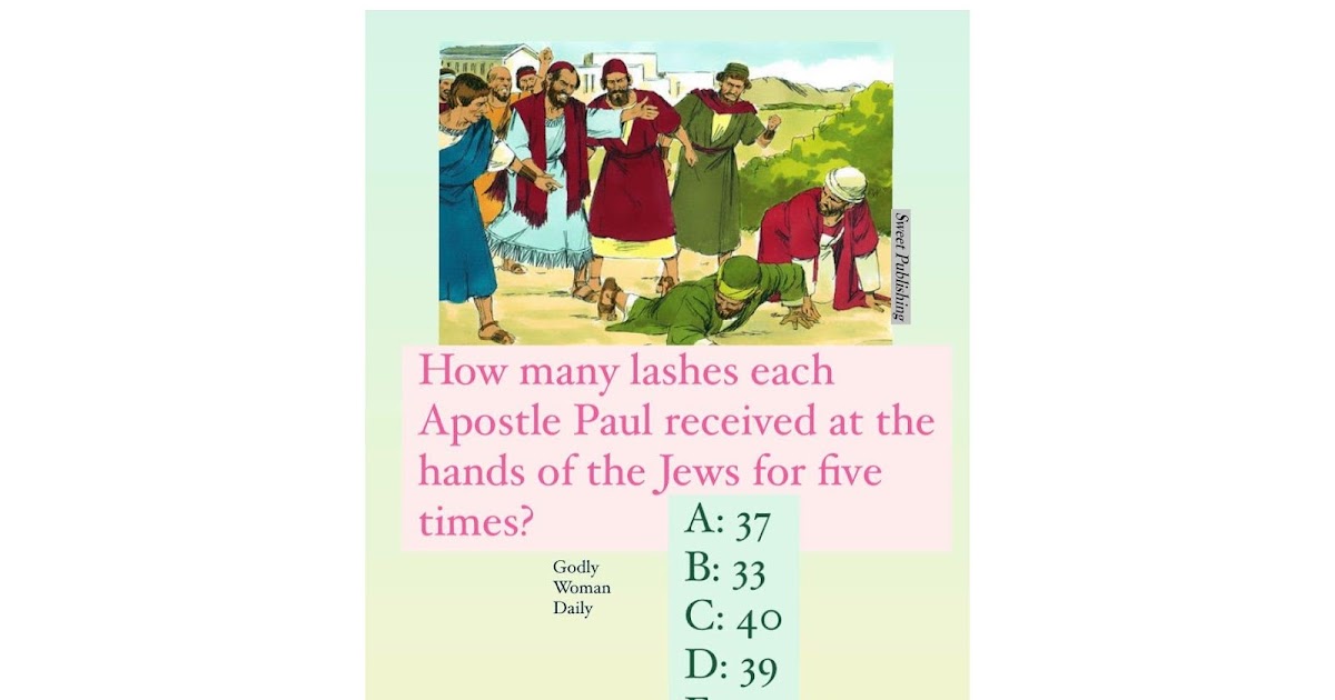 How many lashes each Apostle Paul received at the hands of the Jews for ...