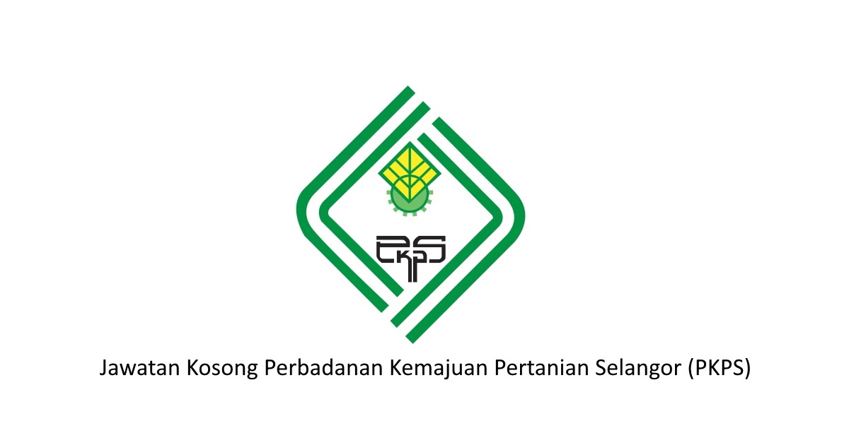 Jawatan Kosong Perbadanan Kemajuan Pertanian Selangor (PKPS). Tarikh ...