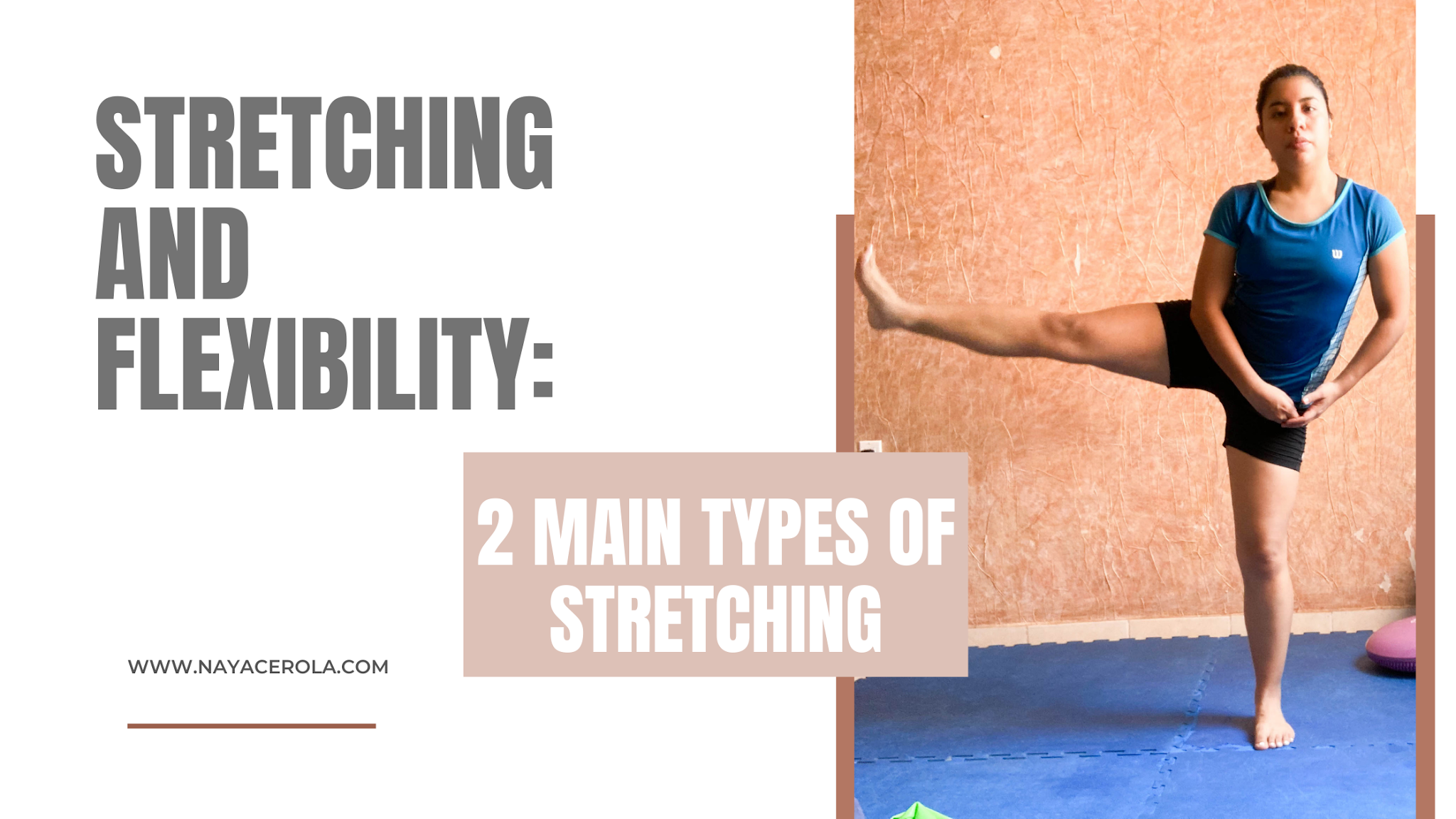 Stretching and Flexibility : 2 Types of Stretching ~ NayAcerola ...