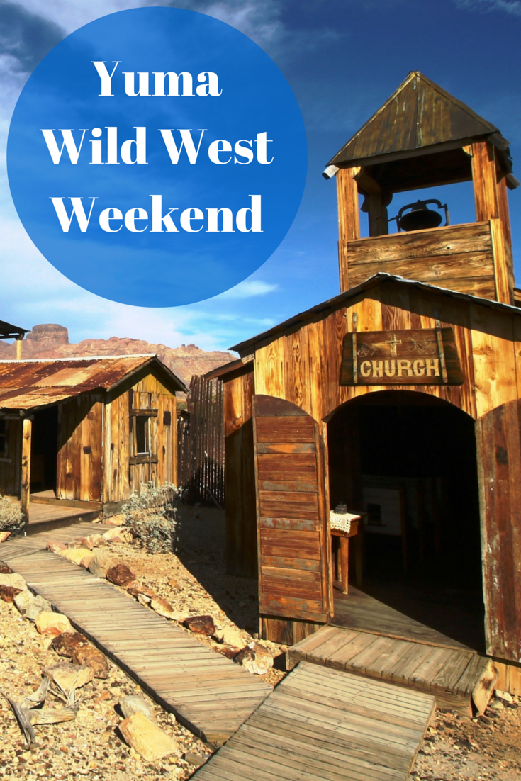 A Small Town Wild West Weekend in Yuma | Travel the World