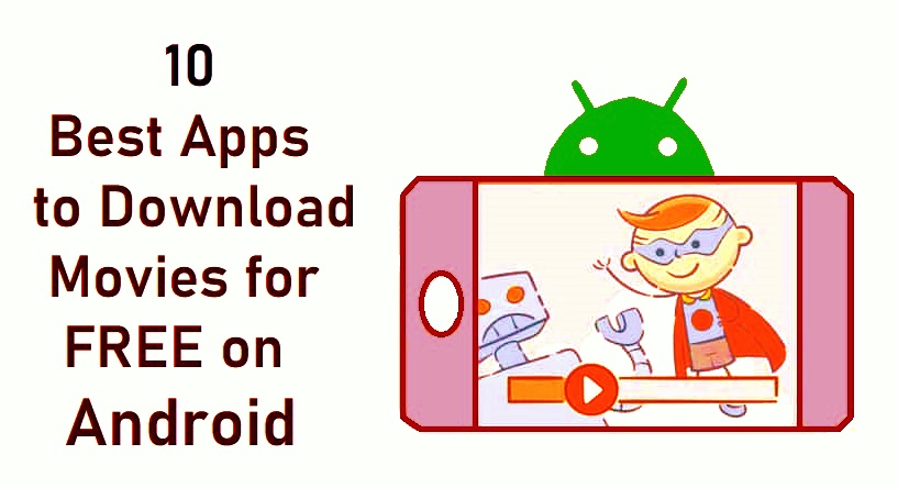 10 Best Apps to Download Movies for Free on Android