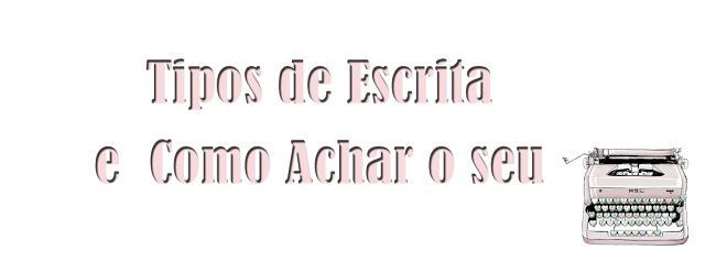 Tipos de escrita e como achar o seu! - Meus Trechinhos Literários