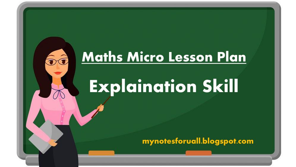 MICRO TEACHING LESSON PLAN FOR MATHS (Explaination Skill)