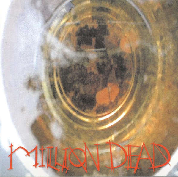 Lost Songs.: Million Dead - 2001 - Million Dead