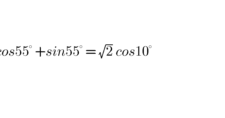cos55° + sin55° = √2 cos10° | Prove | Trigonometric Ratios of Compound ...