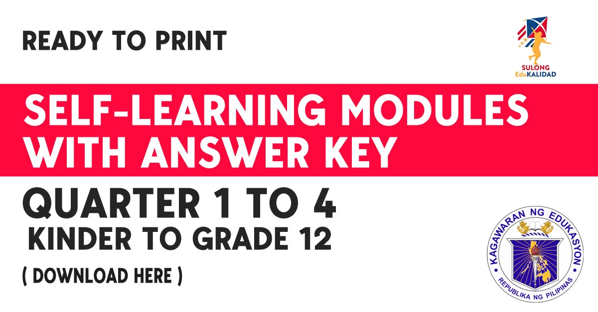 1ST TO 4TH QUARTER SELF-LEARNING MODULES FOR KINDER TO GRADE 12