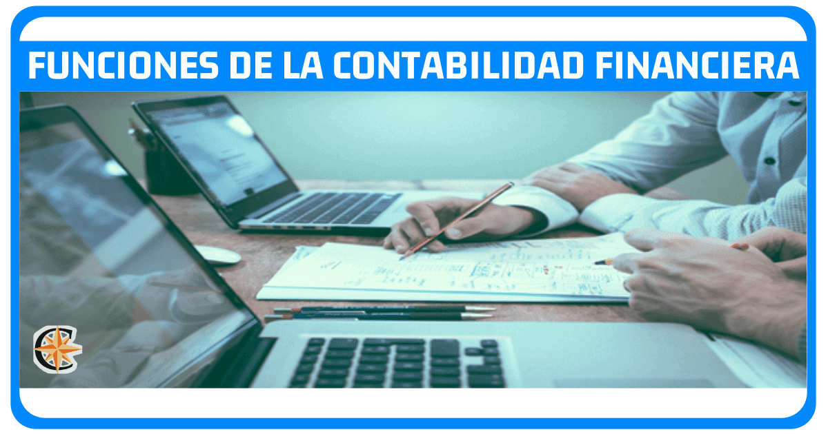=ᐈ 5 Funciones de la Contabilidad Financiera - Contador Profesional