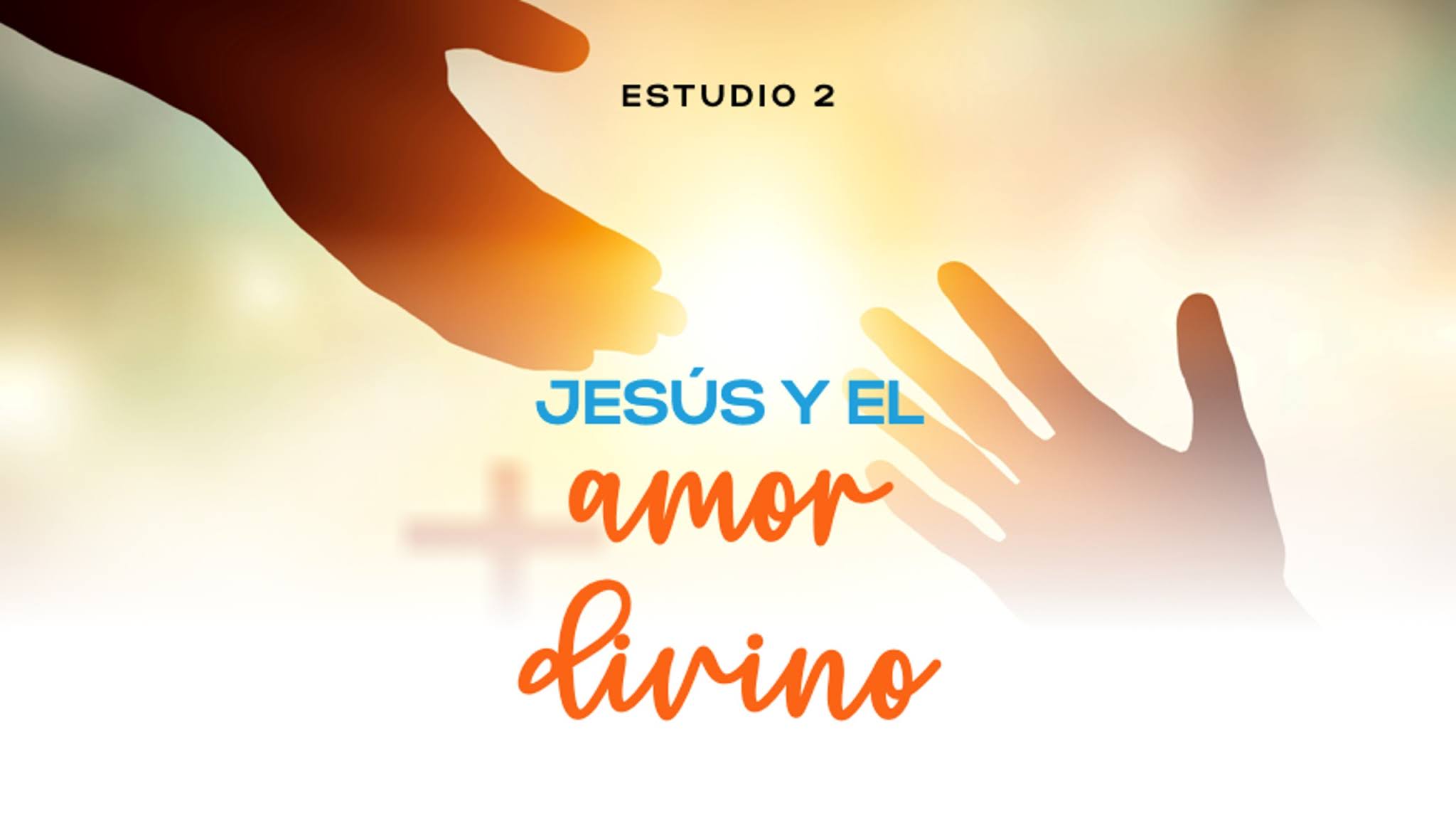 Lección 2: Jesús y el amor divino | Curso Bíblico Jesús, restaurador de ...