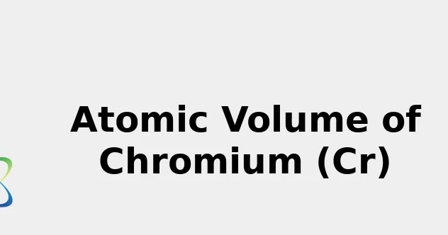 Atomic Volume of Chromium (Cr) [& Color, Uses, Discovery ... 2022