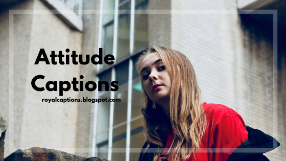 [25+] Best Attitude Captions For Instagram Pictures