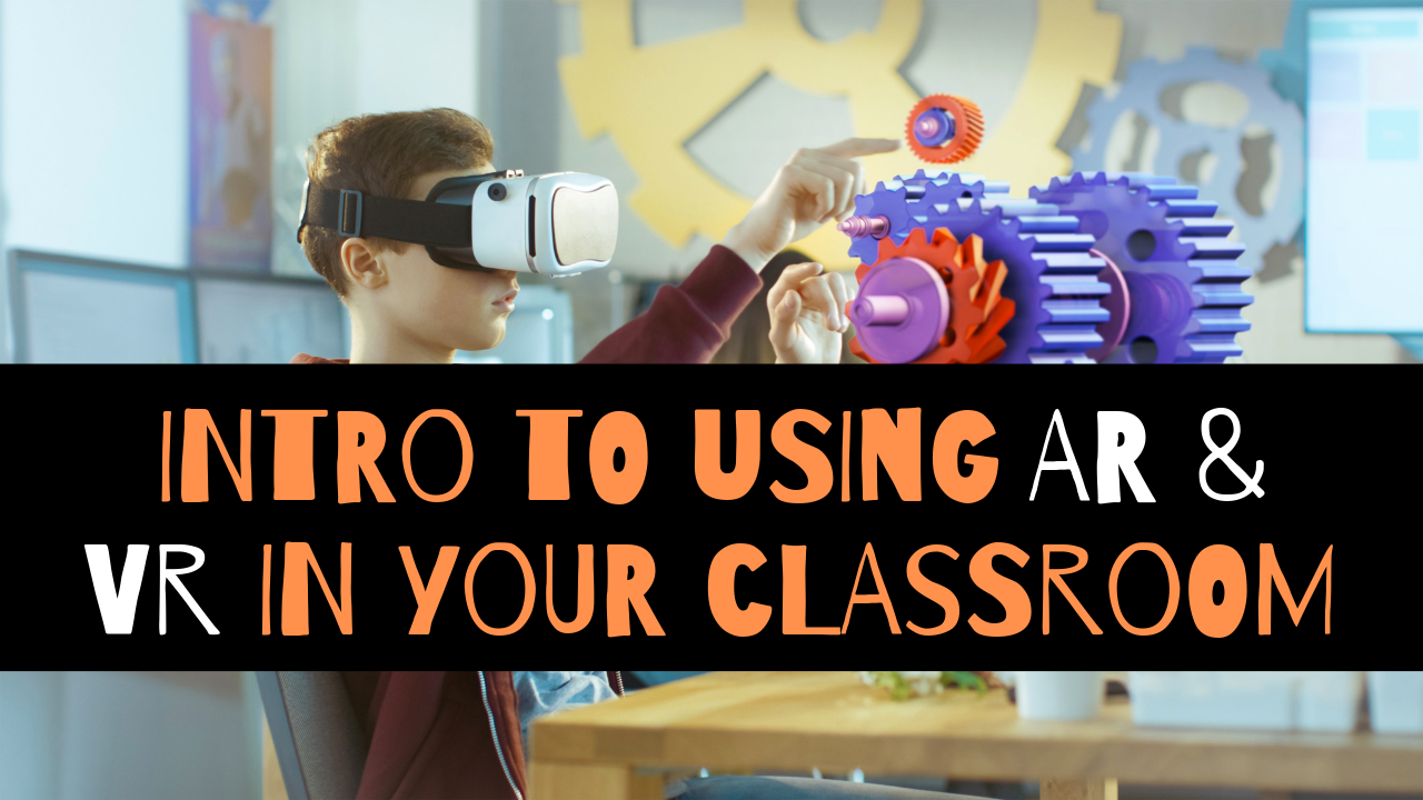 Intro to Using AR & VR in Your Classroom - Webinar This Thursday - Free ...