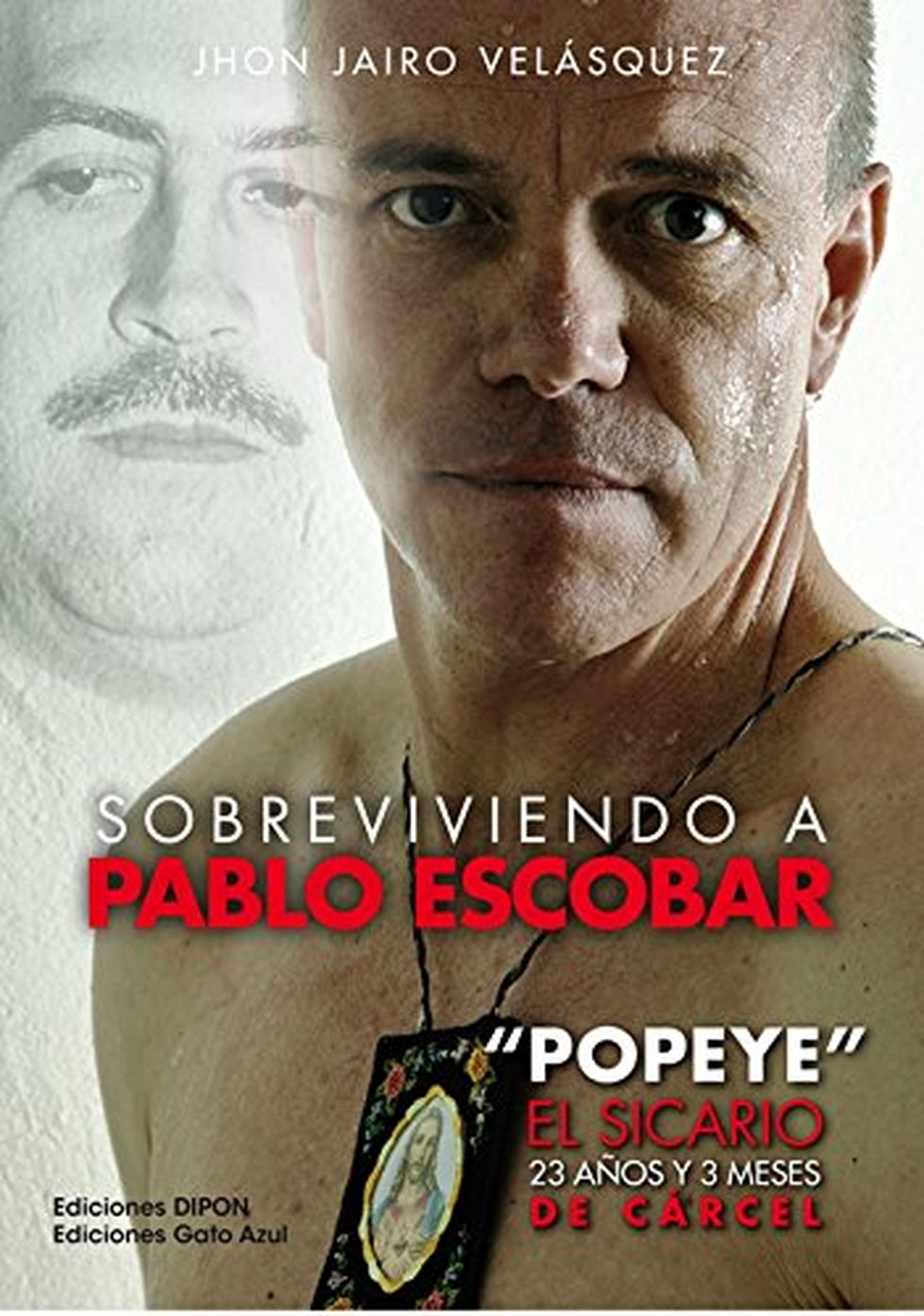 "El Todopoderoso": Colombia: Jhon Jairo Velásquez, ’Popeye’, y el ...