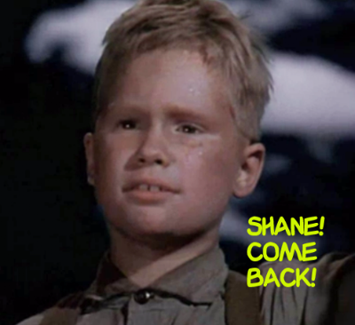 Disgusted By Amusement: COME BACK, SHANE! ("Sane" being out of the ...