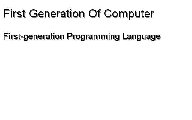 First Generation Programming Language First Generation Of Computer