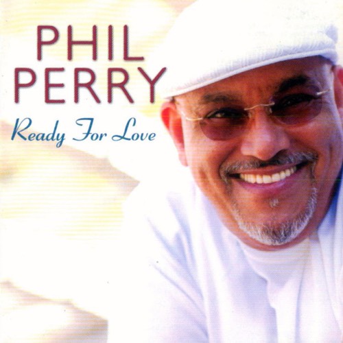 La Bible de la Westcoast Music - Cool Night -: Phil Perry "Ready For ...