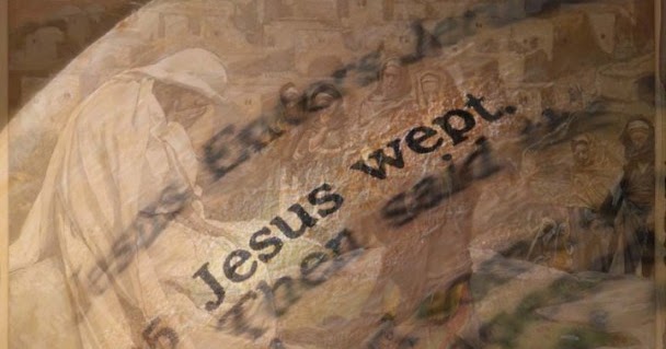 "And Jesus wept"- The power of tears