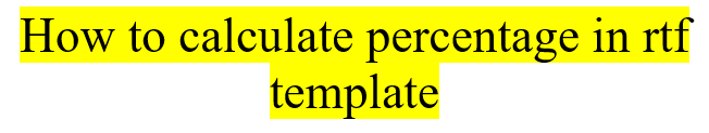 Oracle Applications Blog How To Calculate Percentage In Rtf Template