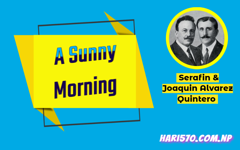 Summary Of A Sunny Morning By Serafin And Joaquin Alvarez Quintero Summary Of A Sunny Morning By Serafin And Joaquin Alvarez Quintero