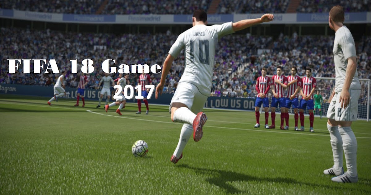FIFA 18 Game Review-Release Date-System Requirements