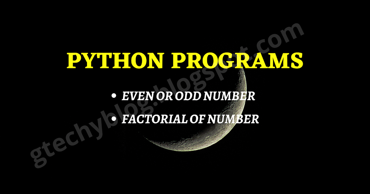 Even or Odd Number and Factorial of a Number in Python Programming