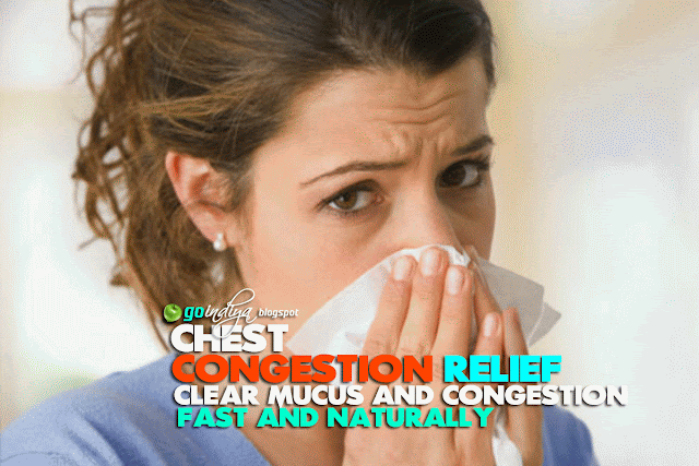 25 Home Remedies for Chest, Nasal Congestion. Clear Mucus, Congestion ...