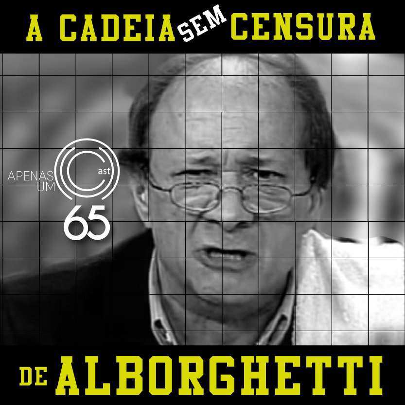 A cadeia sem censura de Alborghetti # 65 ~ Apenas um cast...
