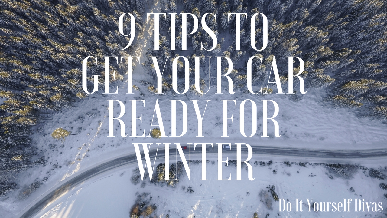 do it yourself divas: 9 Simple Tips To Get Your Car Ready For Winter