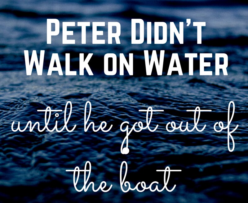 Peter, Get out of the boat