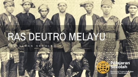 Ciri Ciri Ras Deutro Melayu Serta Jalur & Keturunan - Pelajaran Sekolah