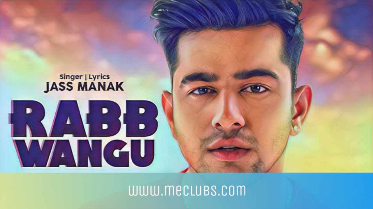Rab Wangu lyrics-Jass Manak