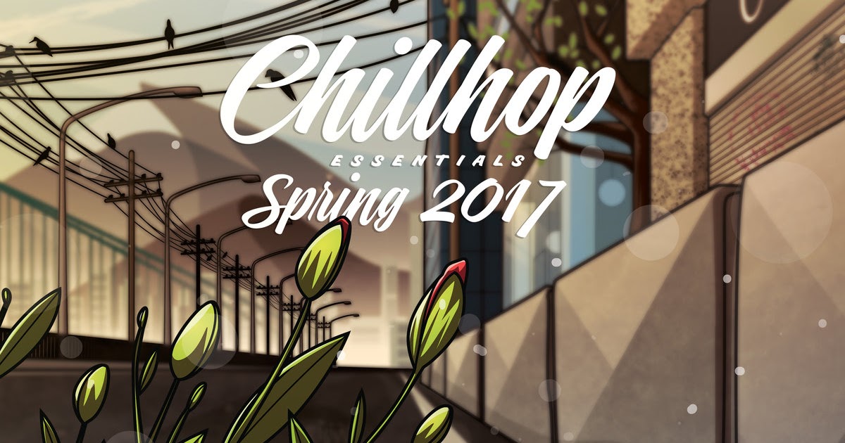 'Chillhop Essentials - Spring 2017' Novo Álbum by Chillhop Records ...