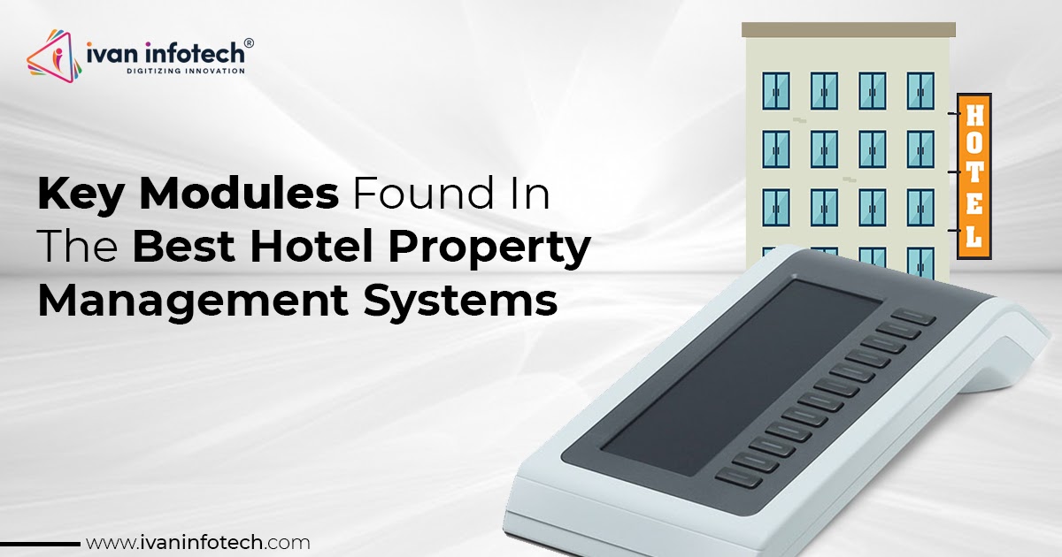 Key Modules Found In The Best Hotel Property Management Systems