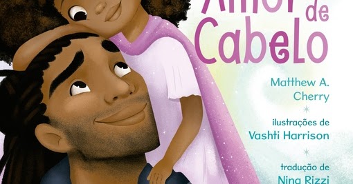 hair love/ amor de cabelo - um amor de tradução! | a poema