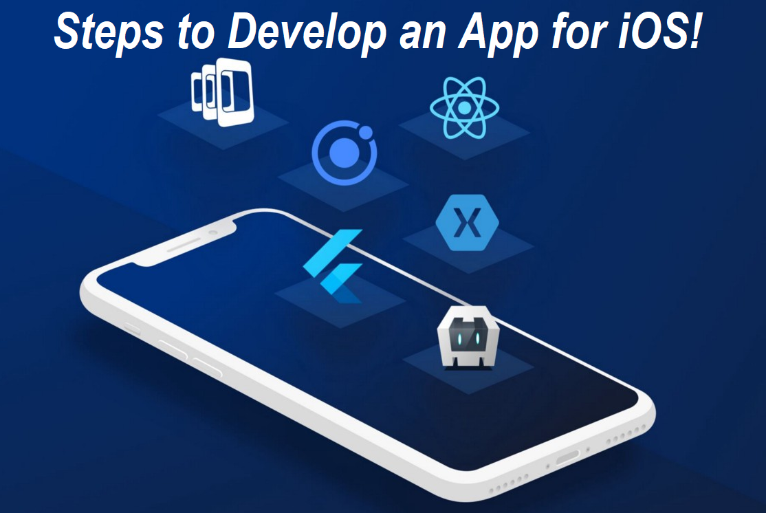 6 Important Steps to Develop an App for iOS (iPhone, iPad, iPod)