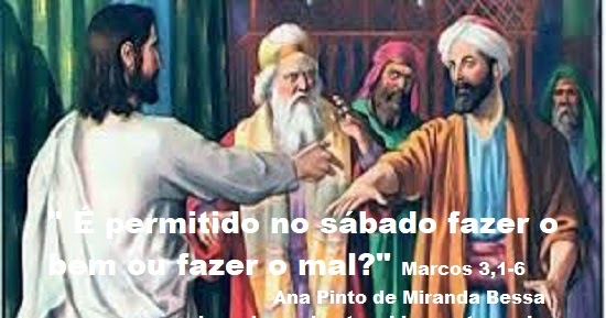 PALAVRA DE DEUS: MARCOS 3,1-6 - O HOMEM DA MÃO SECA : REFLEXÃO DE ANINHA