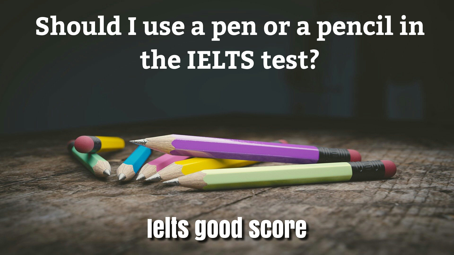 Which Pencil Is Best For Ielts Writing at Spencer Weedon blog