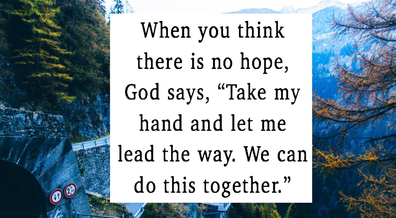 Take God's hand and let Him lead the way!