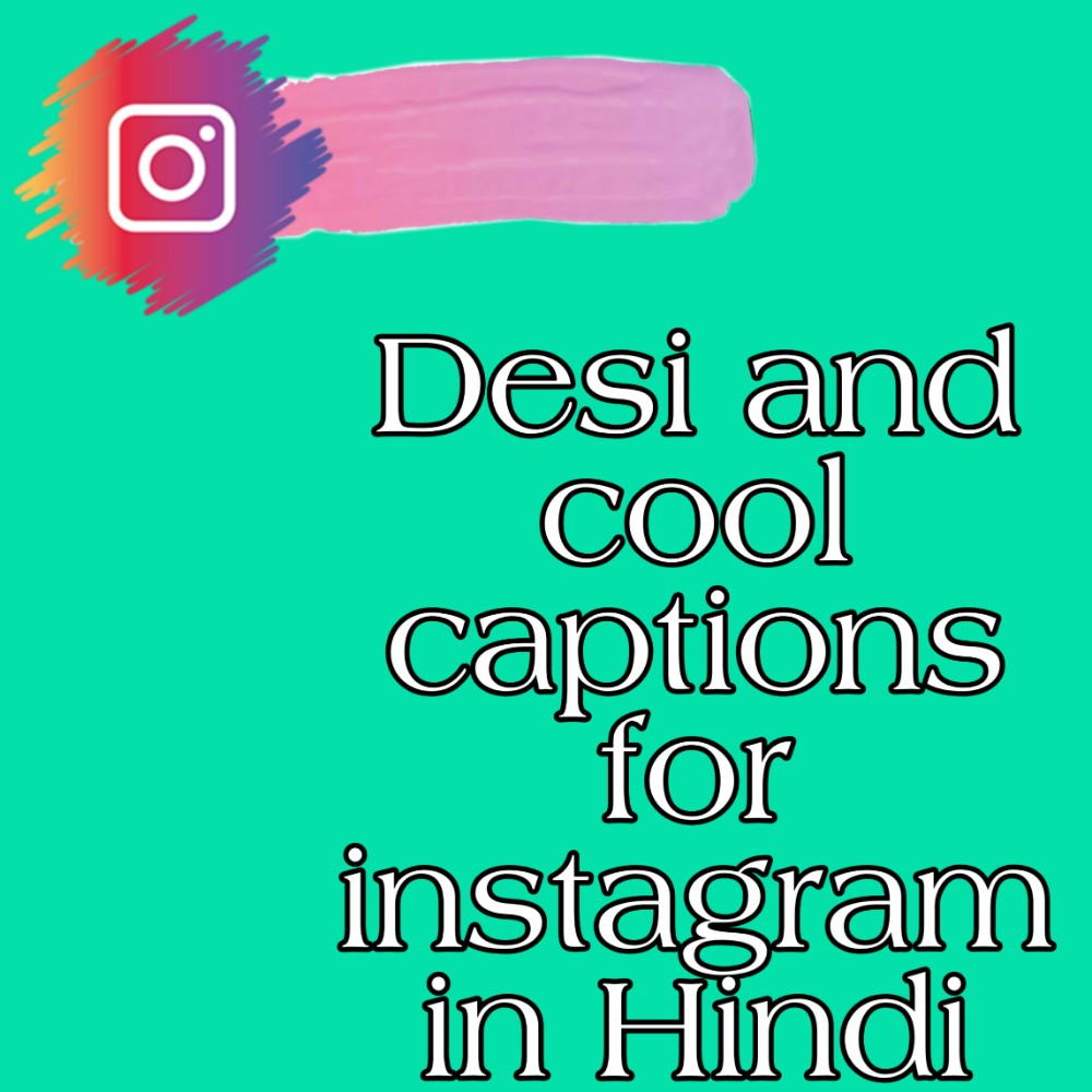 HINDI Desi Swag And Cool Captions For Instagram hindi-desi-swag-and-cool-captions-for-instagram
