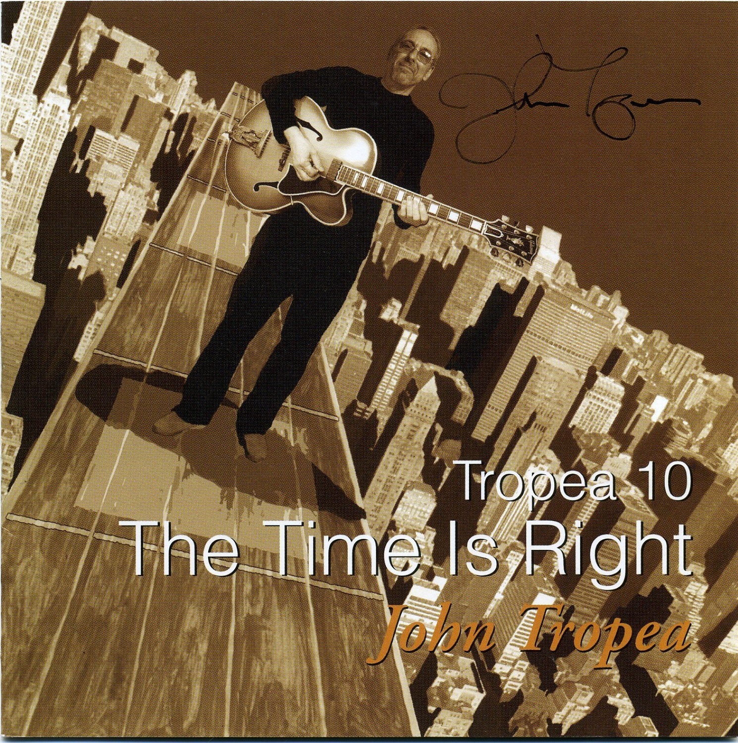 JOHN TROPEA - TROPEA 10 : THE TIME IS RIGHT