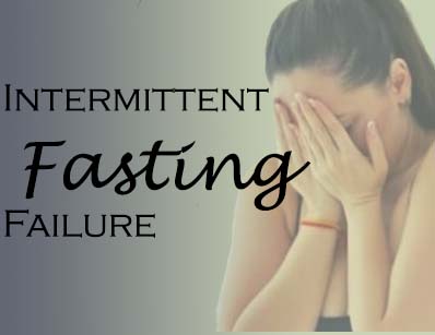 Intermittent Fasting Failure