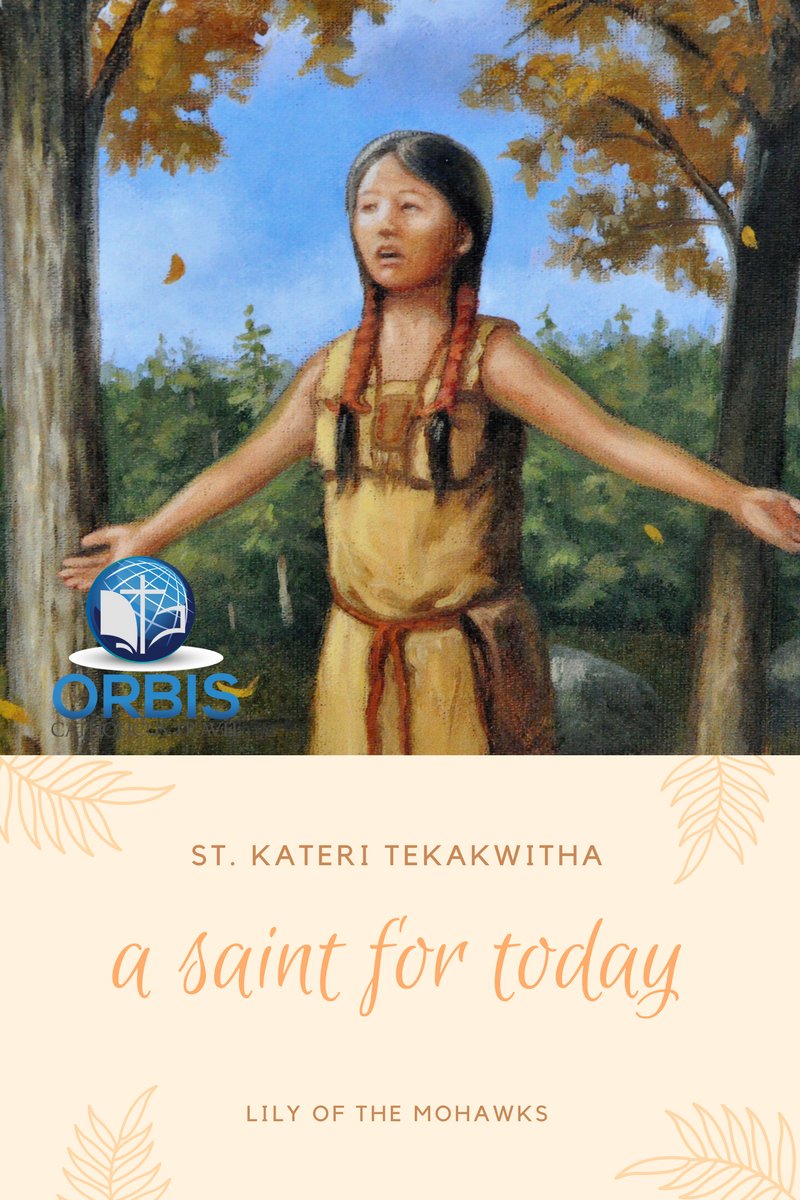 Orbis Catholicus Secundus: FEAST OF SAINT KATERI TEKAKWITHA