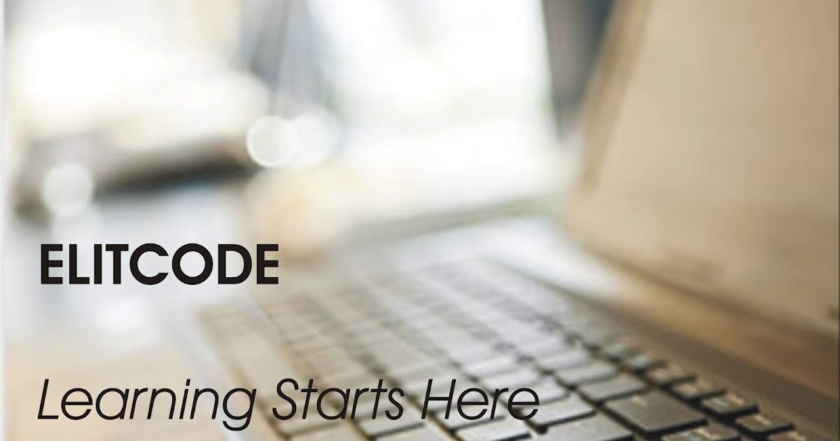 Elitcode - Learning Start Here ~ ELITCODE - Learning Starts Here