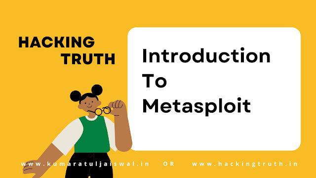 Introduction to Metasploit | Hacking Truth.in