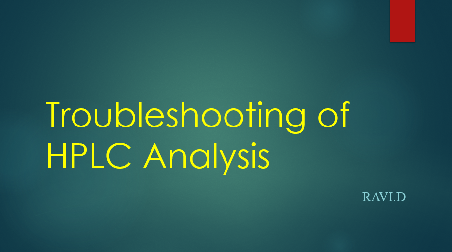 Troubleshooting of HPLC Analysis