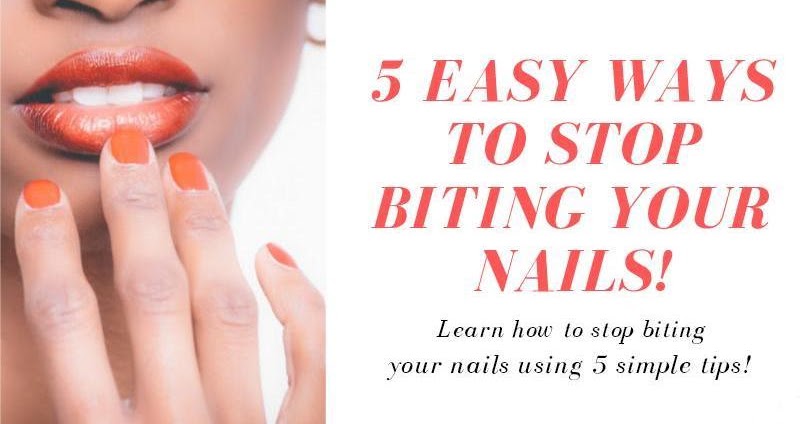 5 EASY WAYS TO STOP BITING YOUR NAILS!